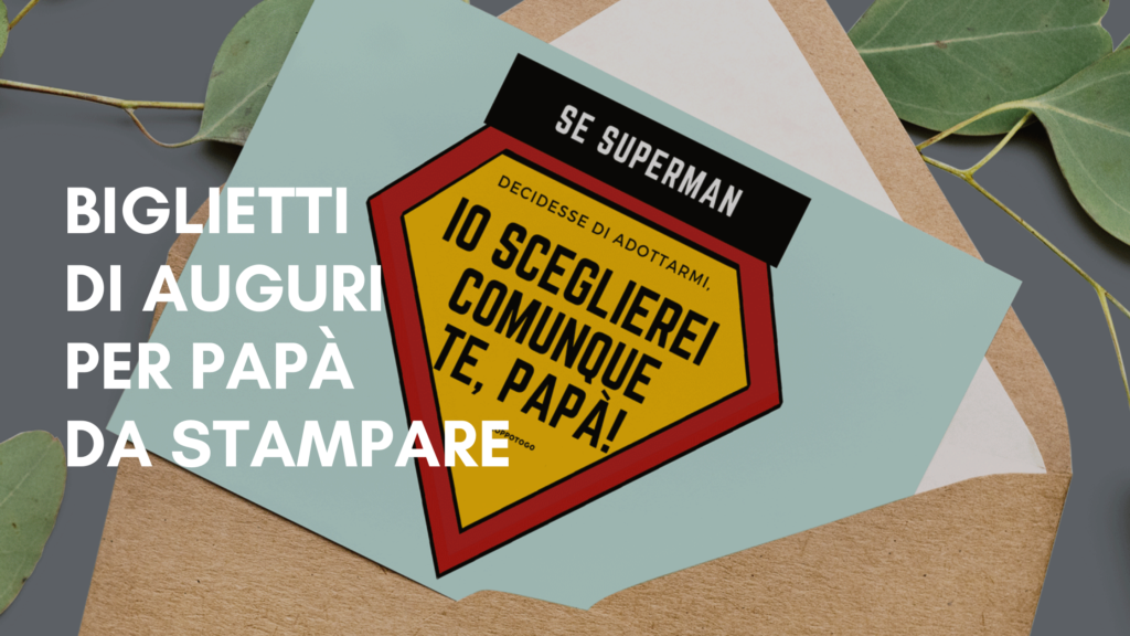6 originalissimi biglietti di auguri per papà da stampare gratuitamente!